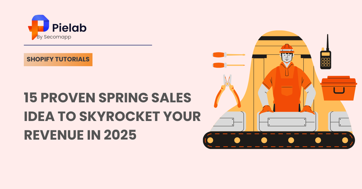 15 Proven Spring Sales Ideas to Skyrocket Your Revenue in 2025 – PieLab.io