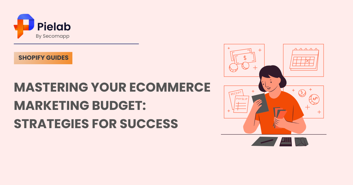 Mastering Your Ecommerce Marketing Budget: Strategies for Success